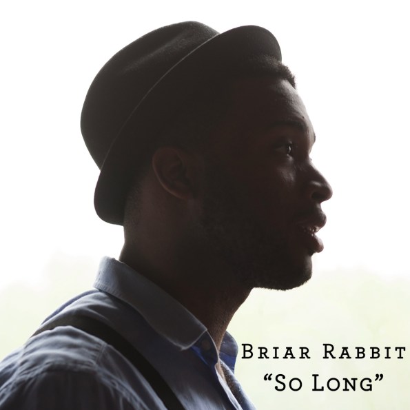 Briar Rabbit-So Long (New Single)